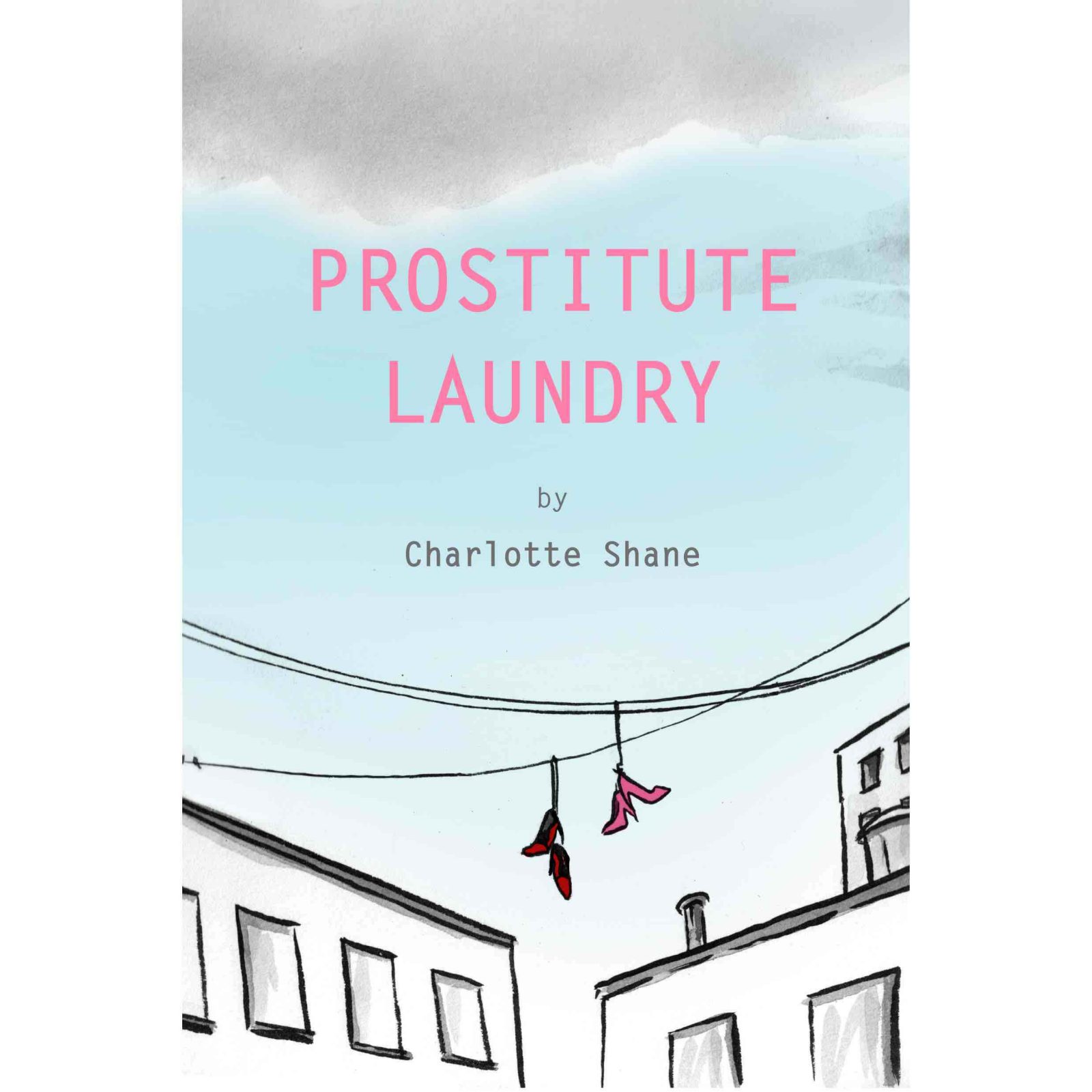 Meet Charlotte Shane, Author and Publisher Of Prostitute Laundry - BKMAG